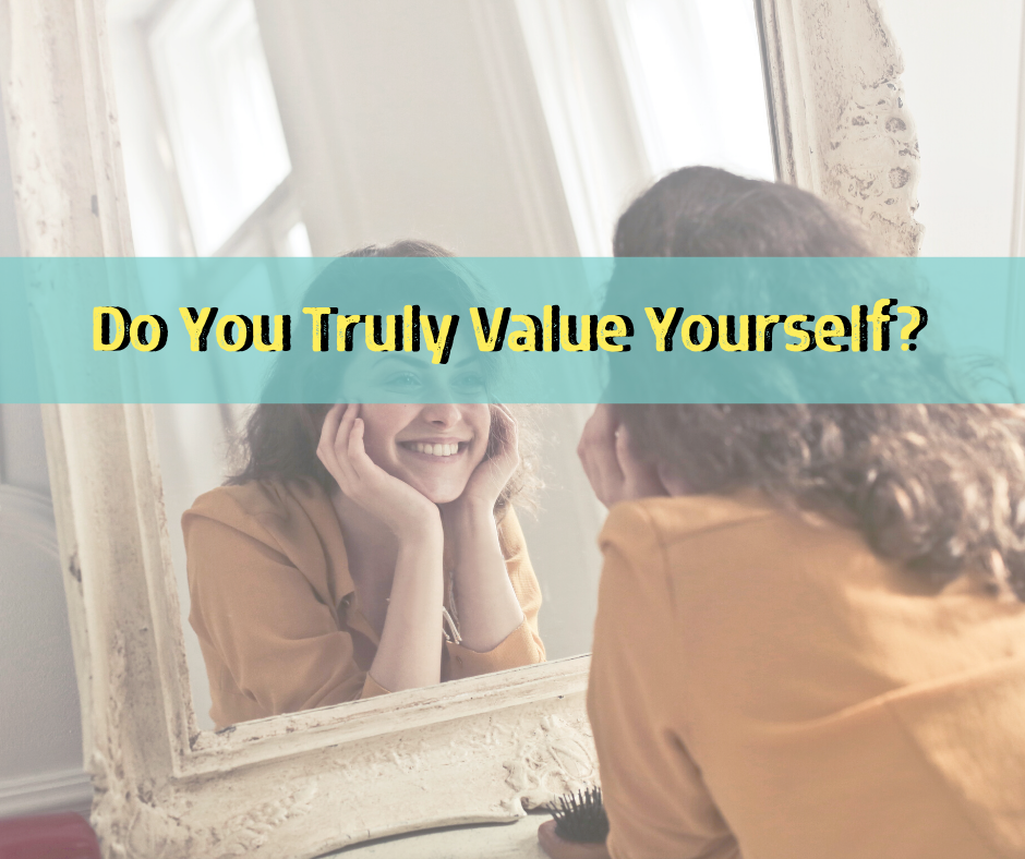 Do You Truly Value Yourself? – thefithouse